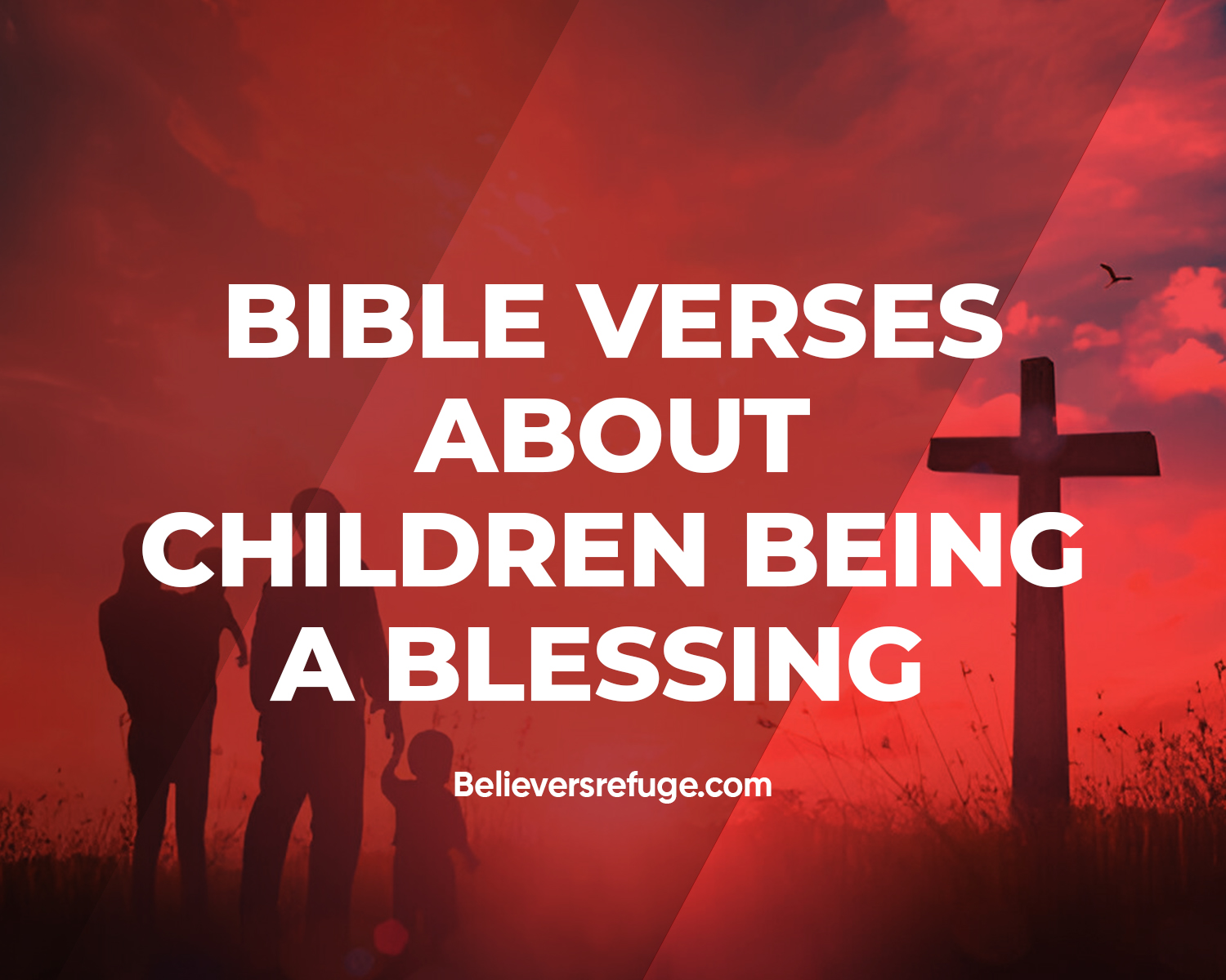 35 Bible Verses About Children Being a Blessing - Believers Refuge