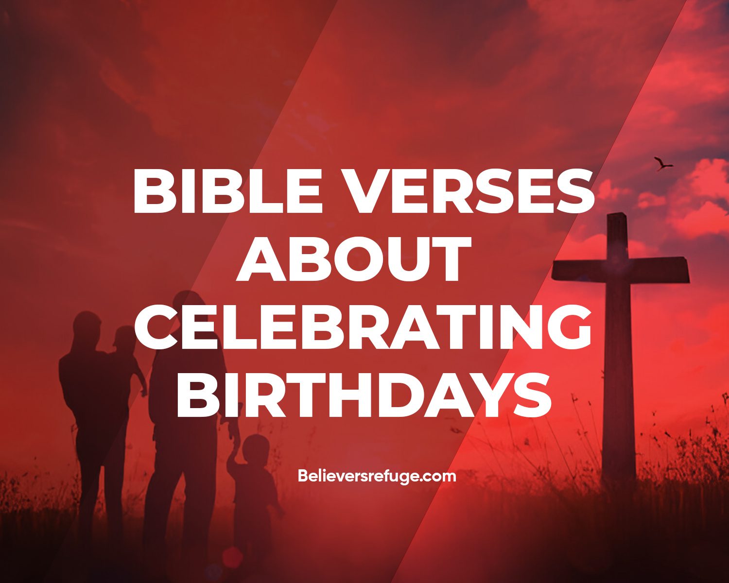 35 Bible Verses About Celebrating Birthdays - Believers Refuge